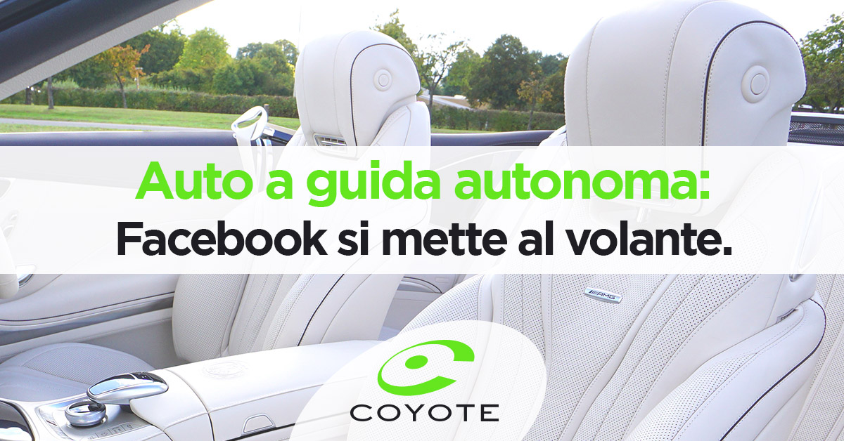 Auto a guida autonoma: Facebook si mette al volante - Il Blog Coyote